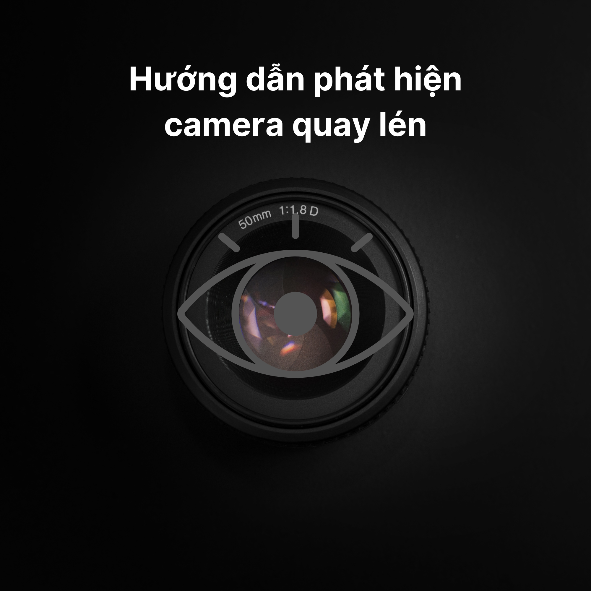 Hướng dẫn phát hiện camera quay lén trong khách sạn hay những nơi công cộng
